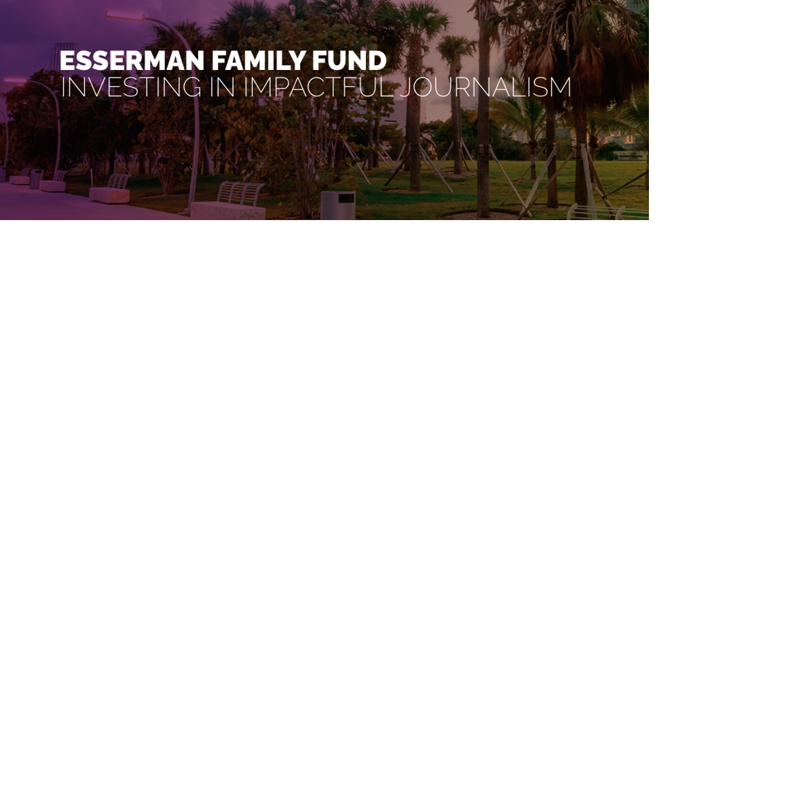 Esserman Family Fund for Investigative Journalism | Give Miami Day